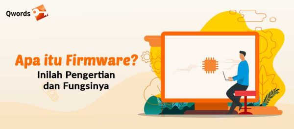 Apa-itu-Firmware-Inilah-Pengertian-dan-Fungsinya - PT DIENG CYBER INDONESIA Apa-itu-Firmware-Inilah-Pengertian-dan-Fungsinya - PT DIENG CYBER INDONESIA